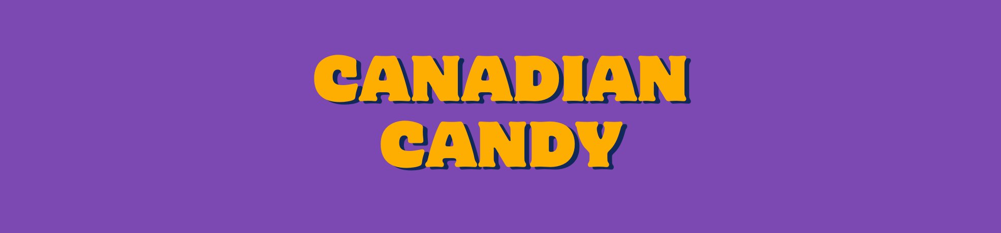 Canadian Candy | Candy only in Canada | Candy District